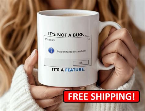 Software Computer Programmer Coffee Mug Its Not A Bug Its A Feature