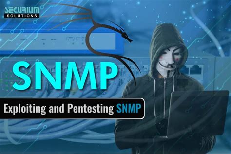 Exploiting And Pentesting SNMP Securium Solutions