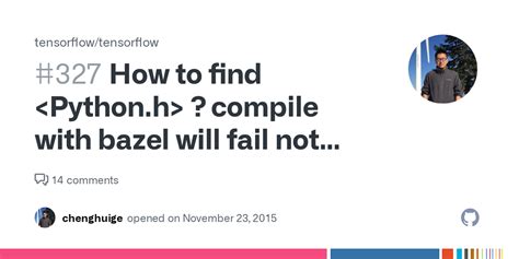 How To Find Compile With Bazel Will Fail Not Find Pythonh · Issue 327 · Tensorflow