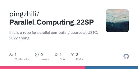 Github Pingzhiliparallelcomputing22sp This Is A Repo For Parallel Computing Course At Ustc