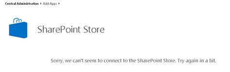 Sorry We Cant Connect To The Sharepoint Store Sharepoint Stack