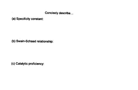 Solved Concisely Describe A Specificity Constant B