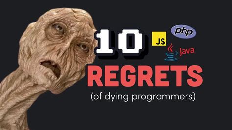 10 Regrets Of Experienced Programmers