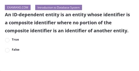 An Id Dependent Entity Is An Entity Whose Identifier Is A Composite