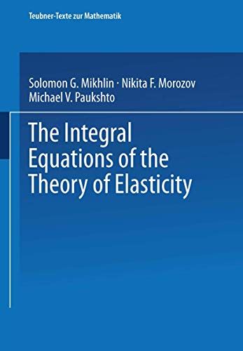 the integral equations of the theory of elasticity teubner texte zur