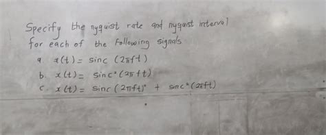 Specify The Nyquist Rate And Nyquist Interval For