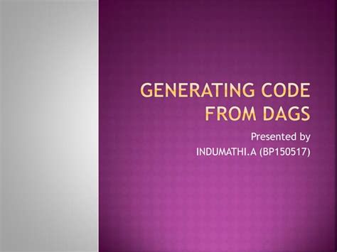 Generating Code From Dags Pptx