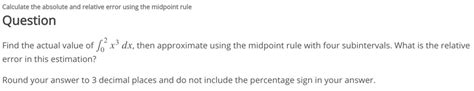 Solved Calculate The Absolute And Relative Error Using The Chegg