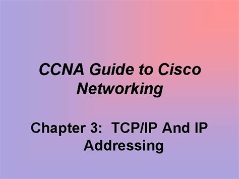 Ccna Guide To Cisco Networking Chapter 3 Tcpip