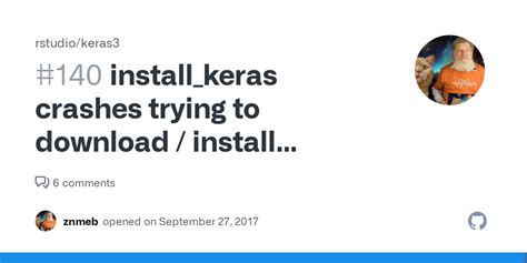 Installkeras Crashes Trying To Download Install Tensorflow 131 · Issue 140 · Rstudio