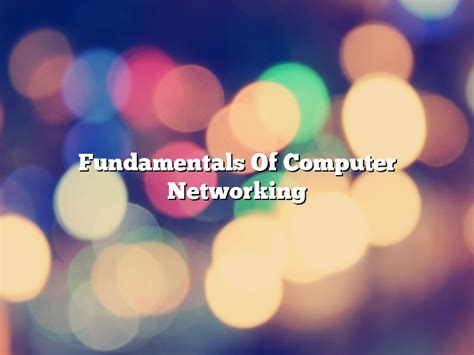 Fundamentals Of Computer Networking May 2025