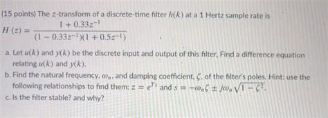 solved 15 points the z transform of a discrete time filter