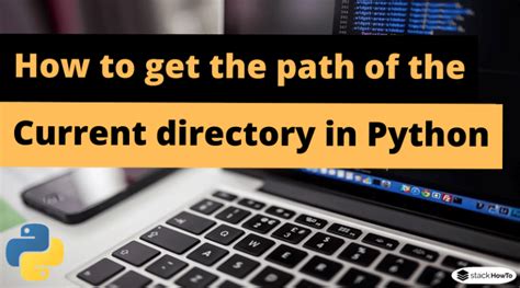 How To Get The Path Of The Current Directory In Python Stackhowto