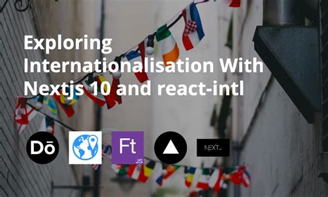 Exploring Internationalisation With Nextjs 10 And React Intl
