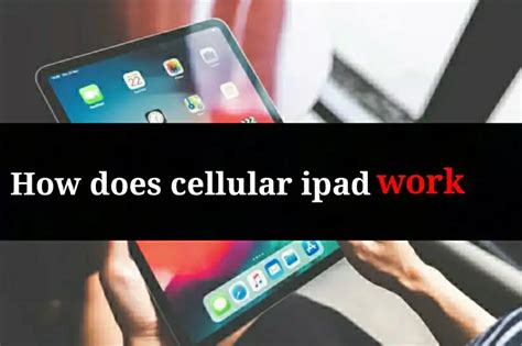 How Does Cellular Ipad Work Everything Explained Gadgetroyale