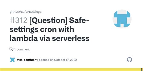 Question Safe Settings Cron With Lambda Via Serverless · Issue 312 · Githubsafe Settings