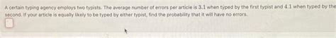 Solved A Certain Typing Agency Employs Two Typists The
