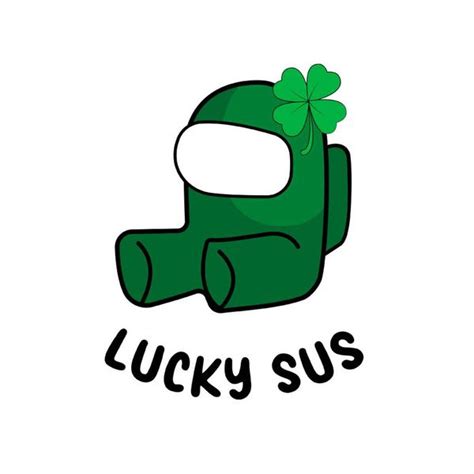 Lucky Sus Patrick Day Among Us Svg Png Inspire Uplift