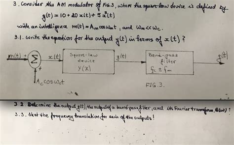 Solved 3 Consider The Am Modulator Of Fig 3 Where The