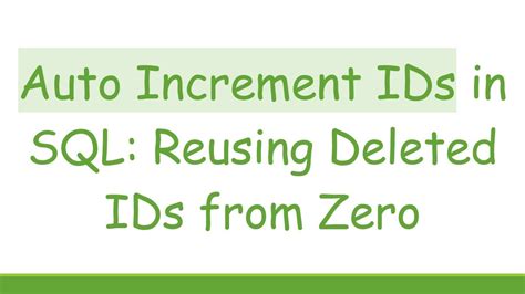 Auto Increment Ids In Sql Reusing Deleted Ids From Zero Youtube