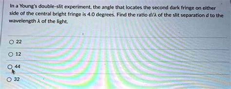 Solved In A Youngs Double Slit Experiment The Angle That Locates The
