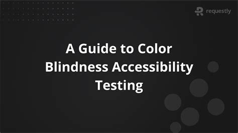 A Guide To Color Blindness Accessibility Testing