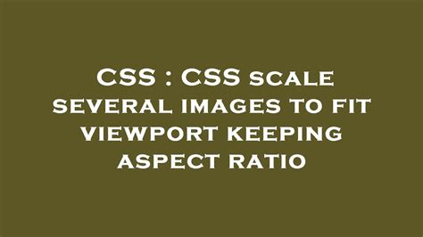 css css scale several images to fit viewport keeping aspect ratio