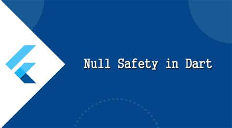 dart null safety tối ưu ứng dụng flutter như thế nào ai design