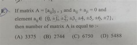 8 If Matrix A Aij3 3 And Aij Aji 0 And Element Aij 0 1 2 3 4 5 6