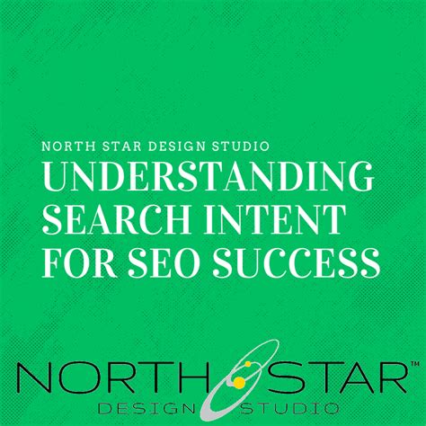 Mastering Search Intent For Seo Success A Comprehensive Guide North