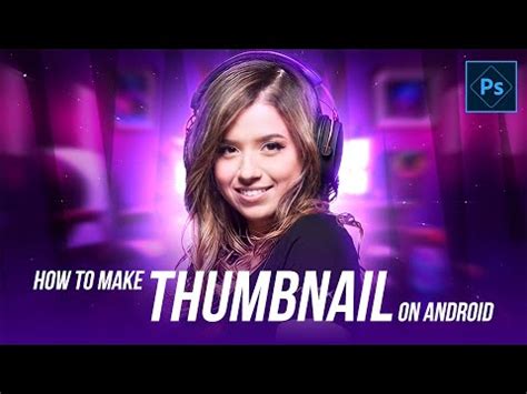 How To Make Thumbnails On Android With Glow Effect YouTube