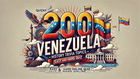 200 Venezuela History Trivia Topics Easy And Hard Online Quiz