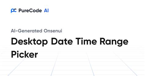 Build Onsenui Desktop Date Time Range Picker With Ai
