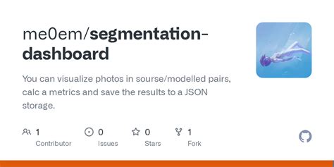 GitHub Me Em Segmentation Dashboard You Can Visualize Photos In Sourse Modelled Pairs Calc A
