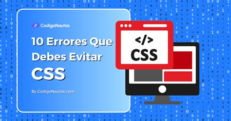 10 Errores De Css Que Debes Evitar Codigonautas