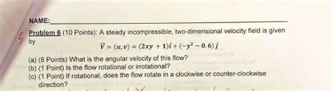 Solved NAME Problem Points A Steady Incompressible Chegg