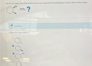 Answered: Identify the major and minor product(s) that are expected for the following reaction ...