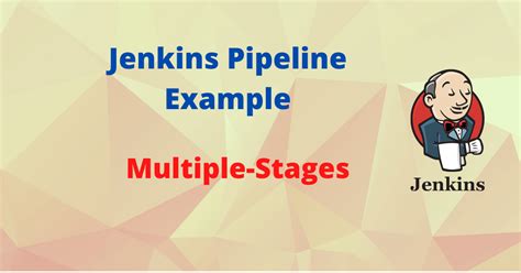 Jenkins Multiple Stages Pipeline Complete Tutorial In 2022 Naiveskill
