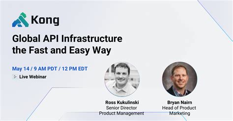 Global Api Infrastructure The Fast And Easy Way Kong Inc