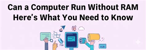 Can A Computer Run Without RAM Heres What You Need To Know Computer Site Engineering