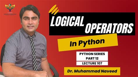 Logical Operators In Python Python Series Part Lecture Dr Muhammad Naveed YouTube