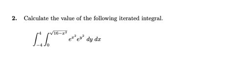 Solved Calculate The Value Of The Following Iterated Chegg