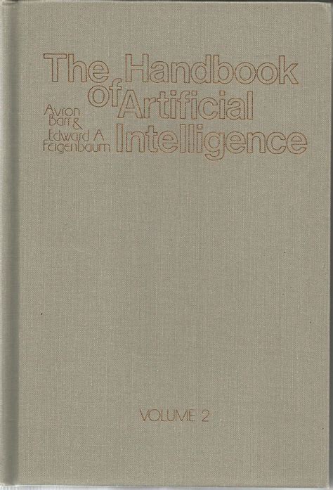 The Handbook Of Artificial Intelligence Volume 2 By Edited By Avron