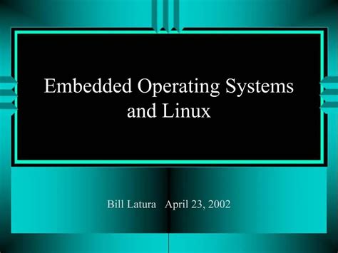 PPT Embedded Operating Systems And Linux PowerPoint Presentation Free Download ID 1360151