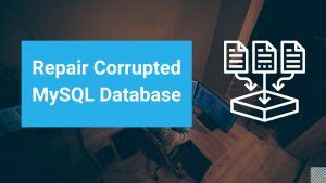 How To Repair Corrupt MySQL Database MS Technology Talk