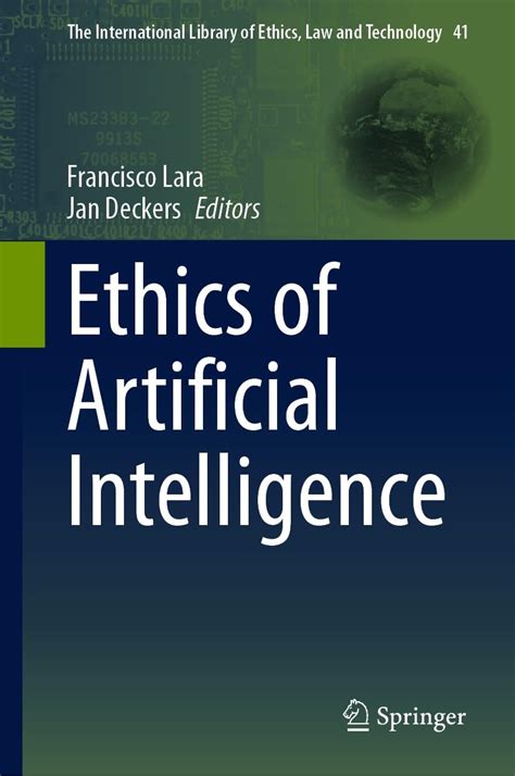 Ethics Of Artificial Intelligence The International Library Of Ethics Law And