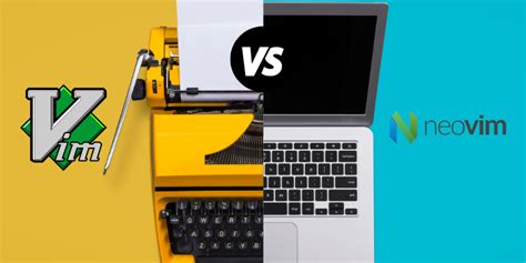 neovim vs vim：比较两个最好的文本编辑器 [2023] 姚伟斌