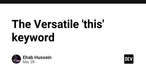 The Versatile This Keyword DEV Community