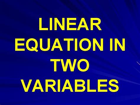 LINEAR EQUATION IN TWO VARIABLES System Of Equations