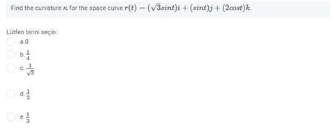 solved find the curvature k for the space curve r t